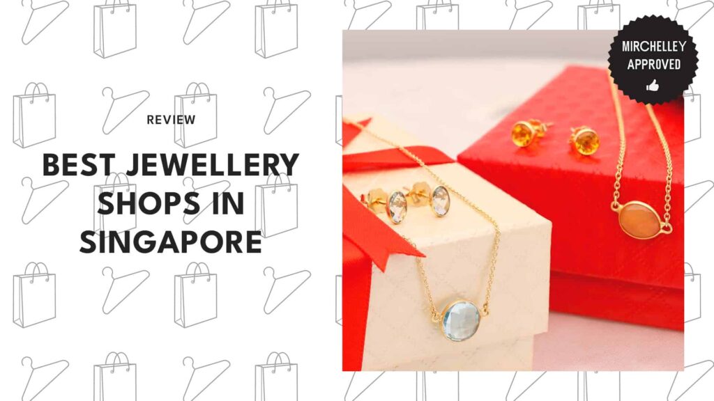 10 Best Jewellery Shops in Singapore [2026 ]