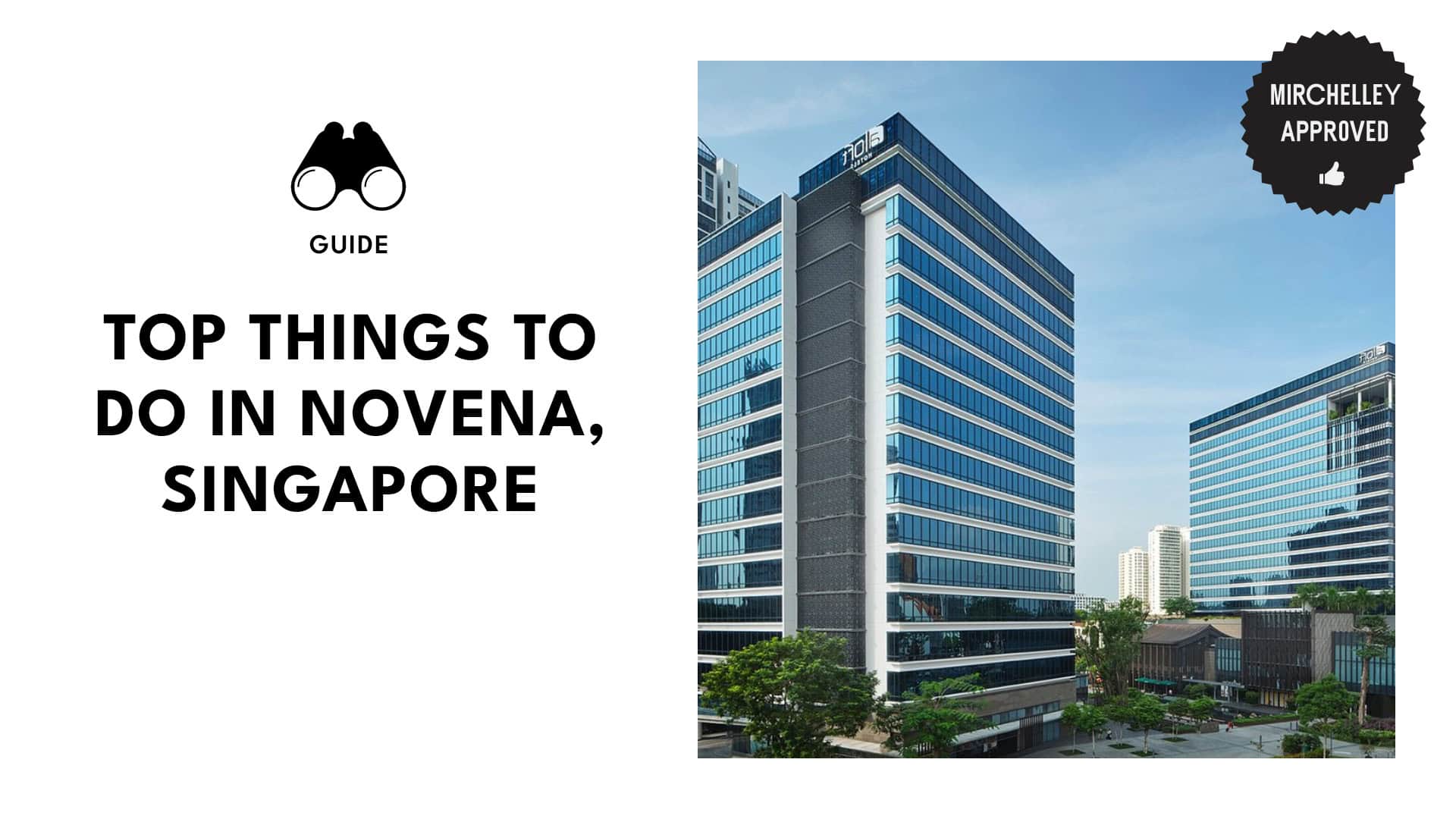 Explore Novena — Singapore’s Underrated & Undiscovered Gem