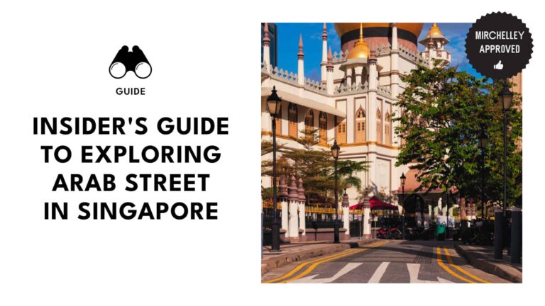 All the Things Locals Do in Arab Street Singapore